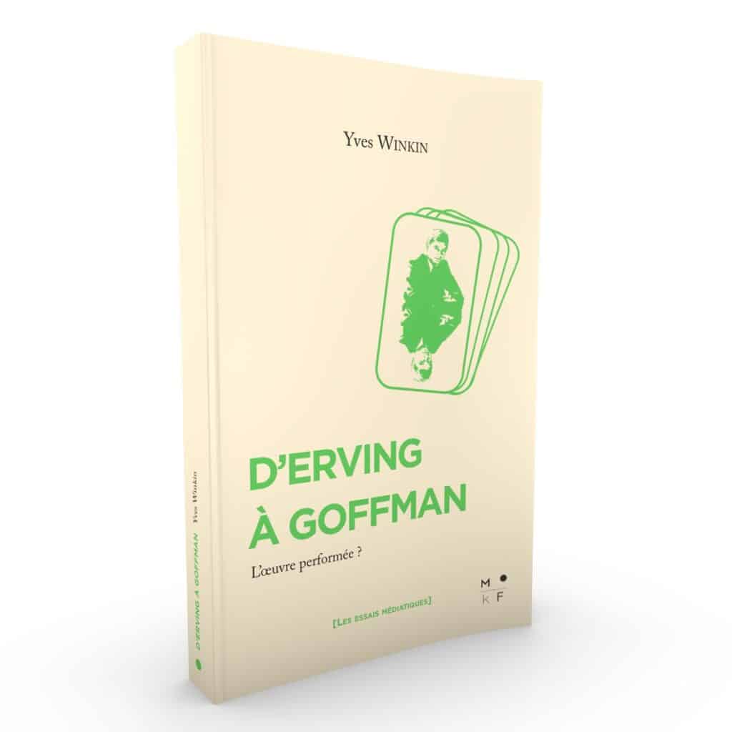 D'Erving à Goffman – Éditions MkF